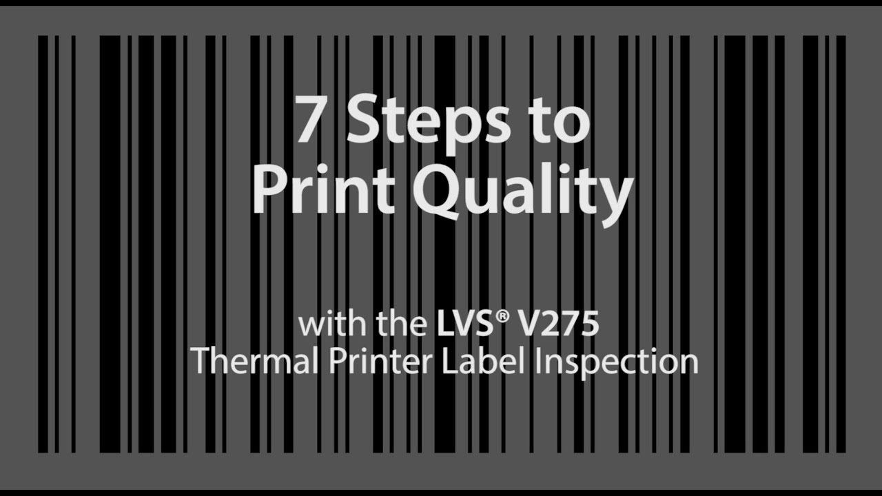 7 Steps to Print Quality Inspection With The LVS Thermal Printer Inspection System