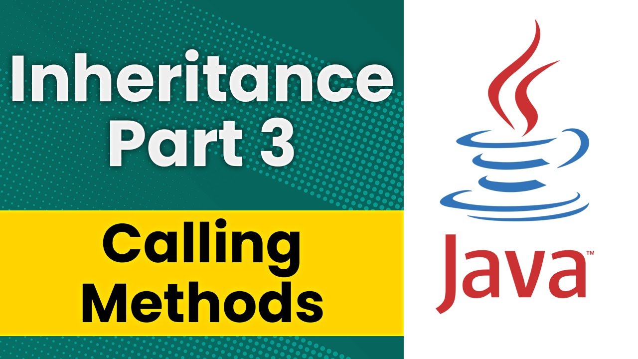 Inheritance in Java (Part 3 - Calling Methods in a Superclass)