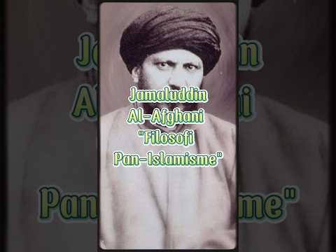 Jamaluddin Al-Afghani – Filosofi Pan-Islamisme #filsafatislam