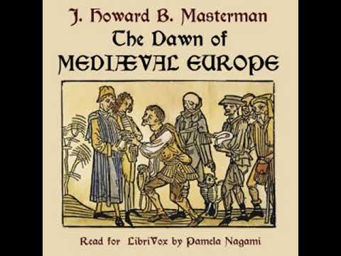 The Dawn of Mediaeval Europe: 476-918 by John Howard Bertram MASTERMAN | Full Audio Book