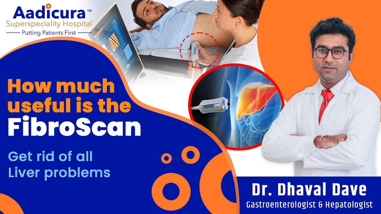 FibroScan for Effective Diagnosis | Revolutionizing Liver Health| Dr. Dhaval Dave |Aadicura Hospital