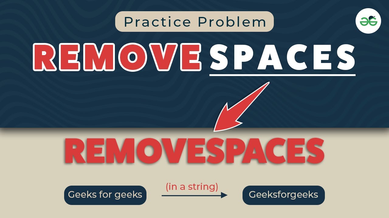 Practice Problem : Remove Spaces
