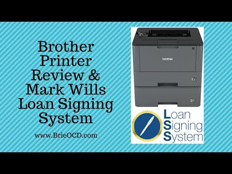 Brother dual tray laser printer and Mark Will's Loan Signing System