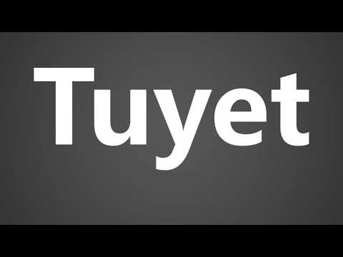 How To Pronounce Tuyet