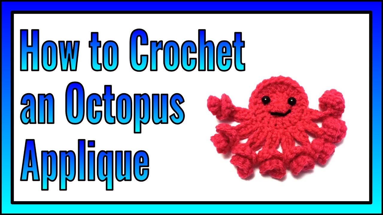 How to Crochet an Octopus Applique
