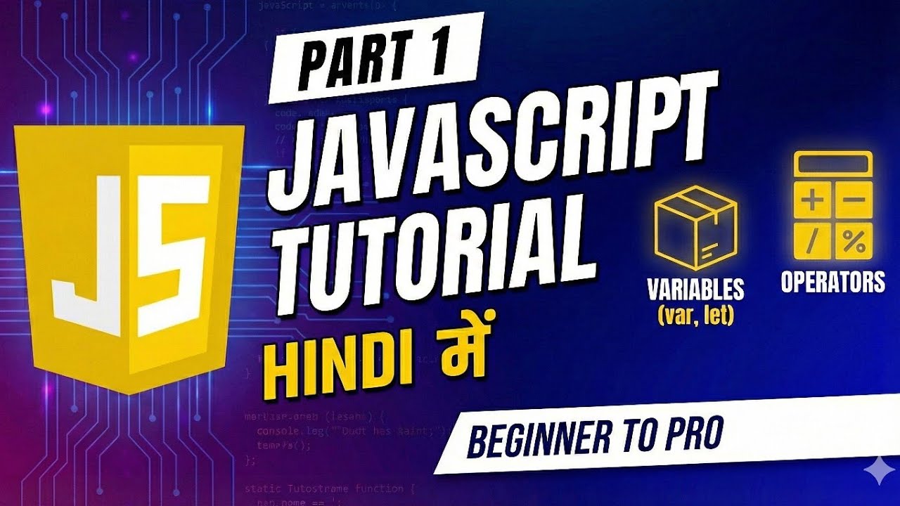 JavaScript Tutorial in Hindi | Part 1 | Variables & Operators (Complete Guide)