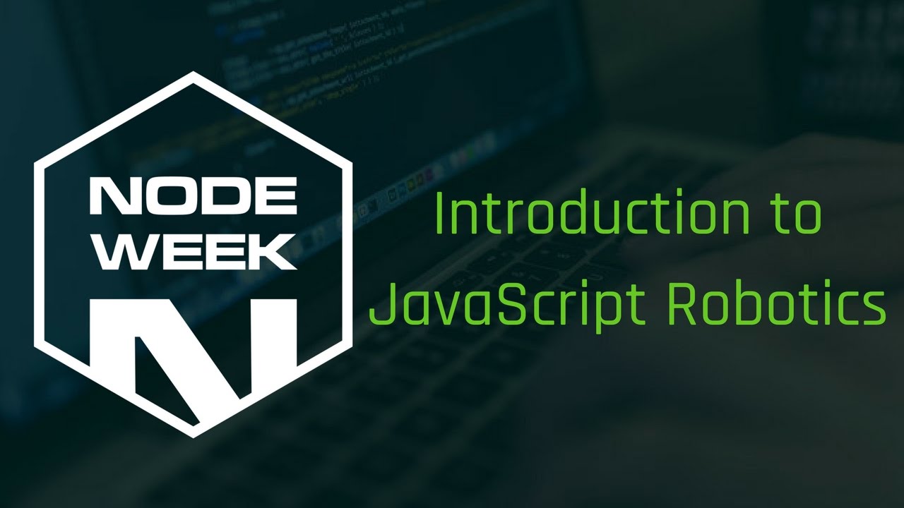 Introduction to JavaScript Robotics - Suz Hinton