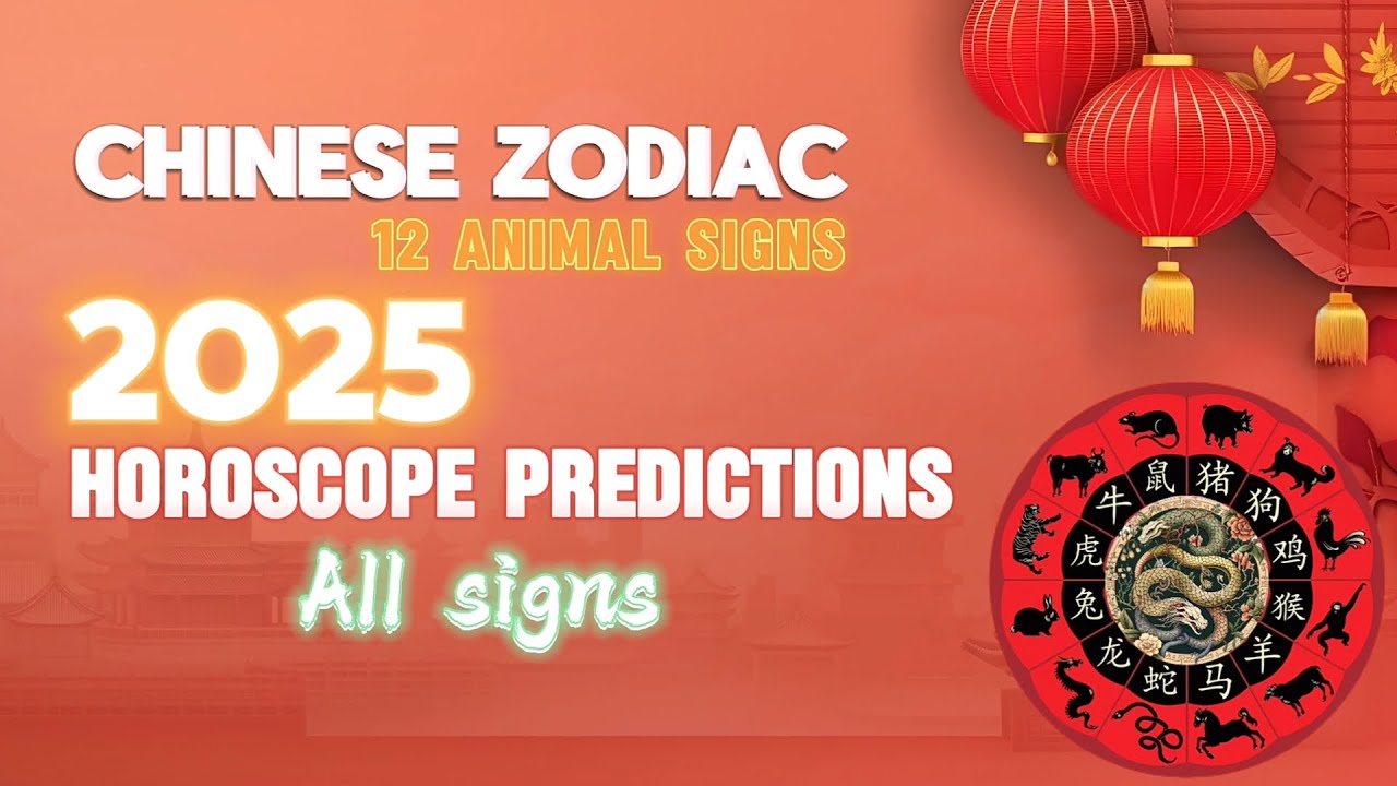 Chinese Zodiac: 12 Animal Signs and 2025 Horoscope Predictions