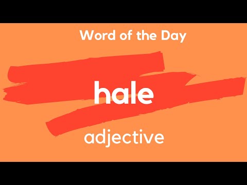Word of the Day - HALE. What does HALE mean?
