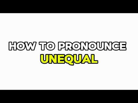How to pronounce UNEQUAL | Pronounce Unequal in English