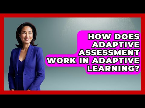 How Does Adaptive Assessment Work in Adaptive Learning? | Special Education Learning