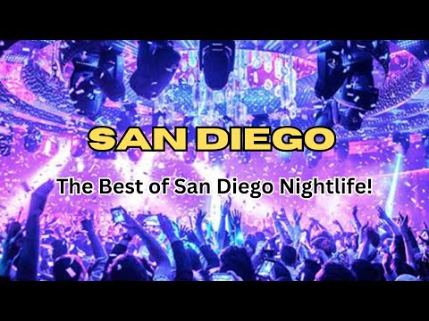 The Best of San Diego Nightlife: Bars, Clubs, Late-Night Funs & Vibes!