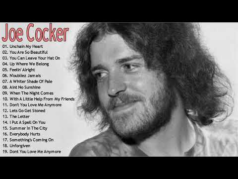 Joe Cocker : Joe Cocker Greatest Hits Full Album Live | Best Songs Of Joe Cocker