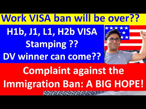 H1b, J1, L1, H2b VISA Stamping ?? DV winners can come?? Immigration Ban will be over soon??