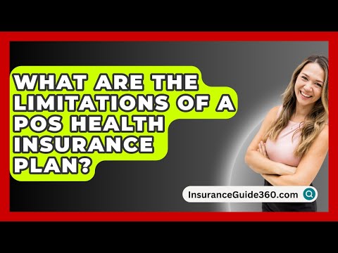 What Are The Limitations Of A POS Health Insurance Plan? - InsuranceGuide360.com