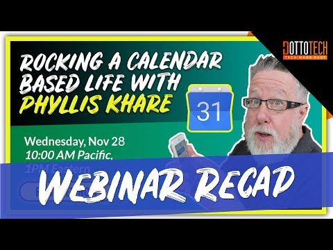 Rocking a Calendar Based Life with Google Calendar - Webinar Recap