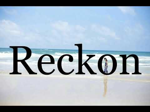 How To Pronounce Reckon🌈🌈🌈🌈🌈🌈Pronunciation Of Reckon