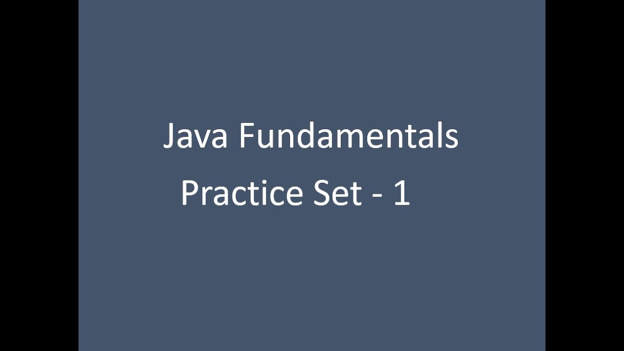 Practice Set - 1 || Java Fundamentals || Nxtwave