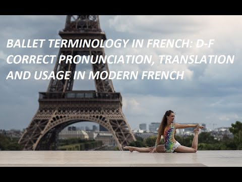 Ballet Terminology in French D-F Correct Pronunciation, Translation and Usage in Modern French -2