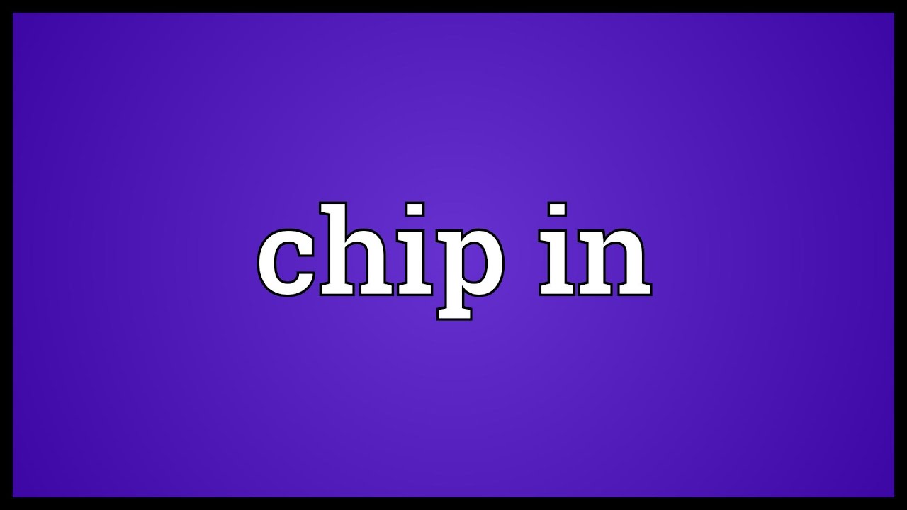 Chip in Meaning