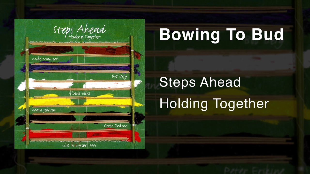 Steps Ahead - Bowing To Bud
