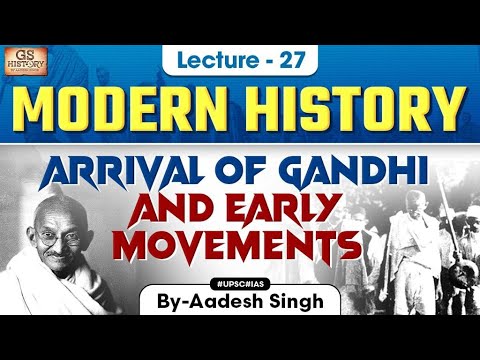 Arrival of Gandhi and Early Movements | Indian Modern History | UPSC | Lecture 27 | Aadesh Singh