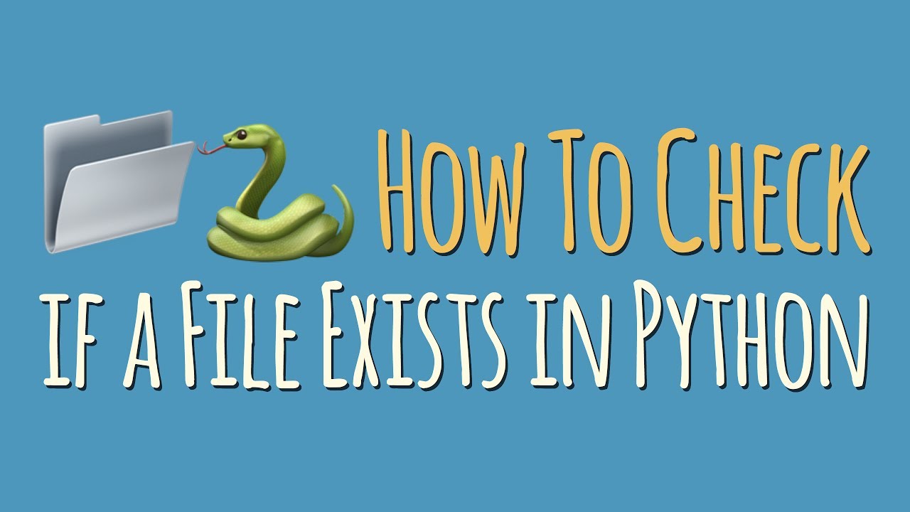 Python Tutorial: How To Check if a File or Directory Exists