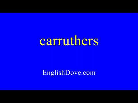 How to pronounce carruthers in American English