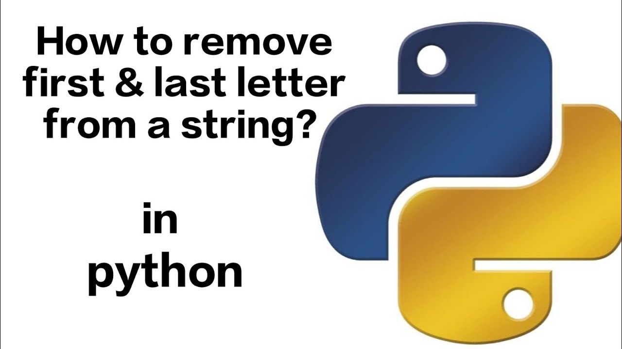 How to remove first & last letter from string in Python?
