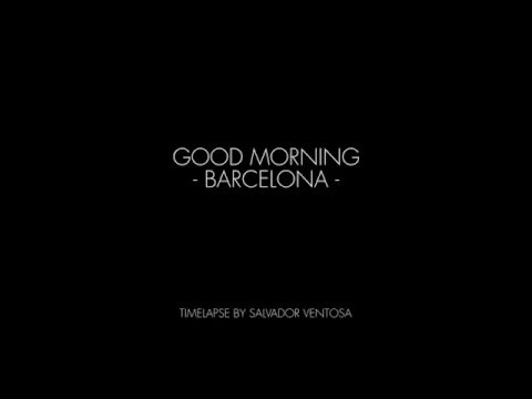 Timelapse - Good Morning Barcelona