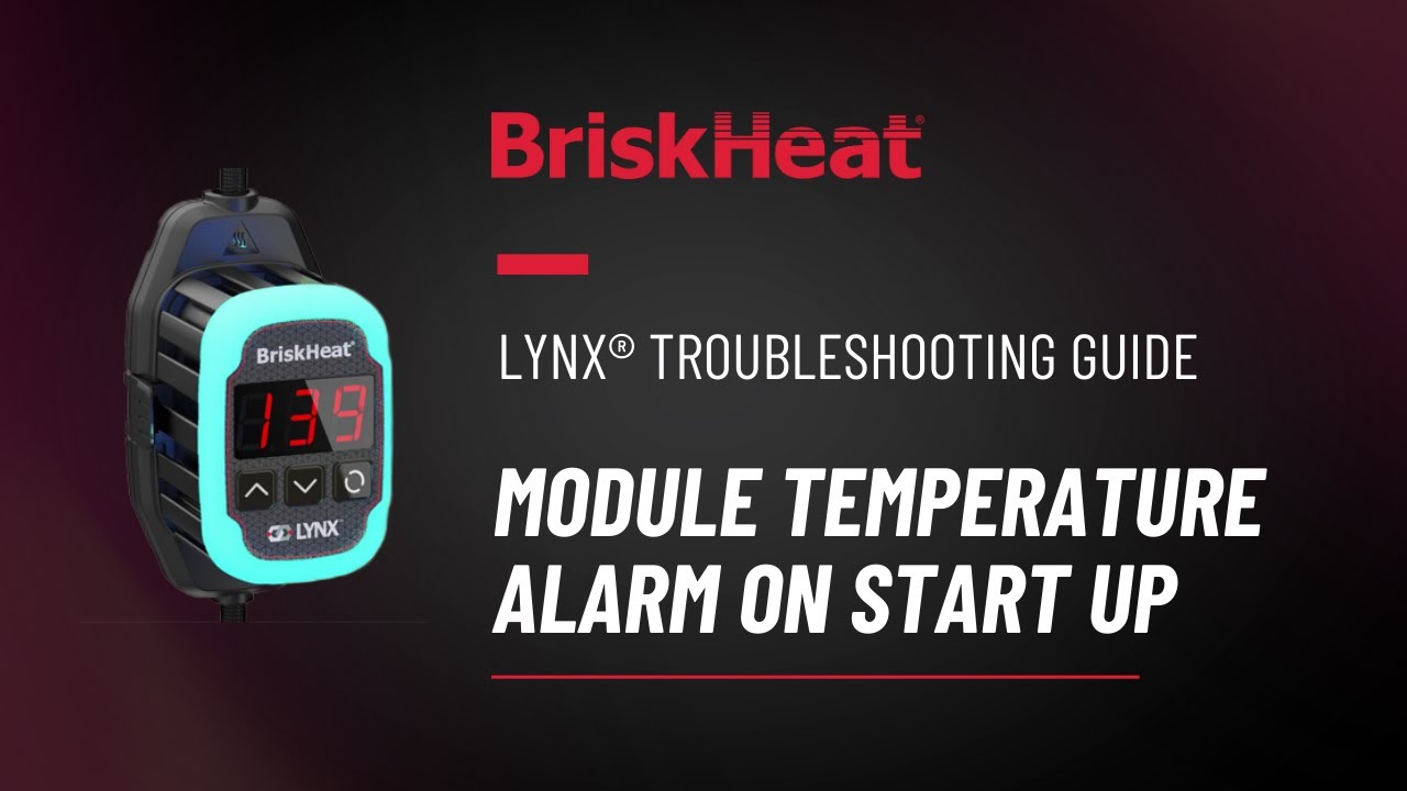 LYNX® Troubleshooting Guide - Module Temperature Alarm on Start Up