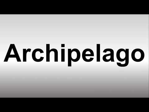 How to Pronounce Archipelago