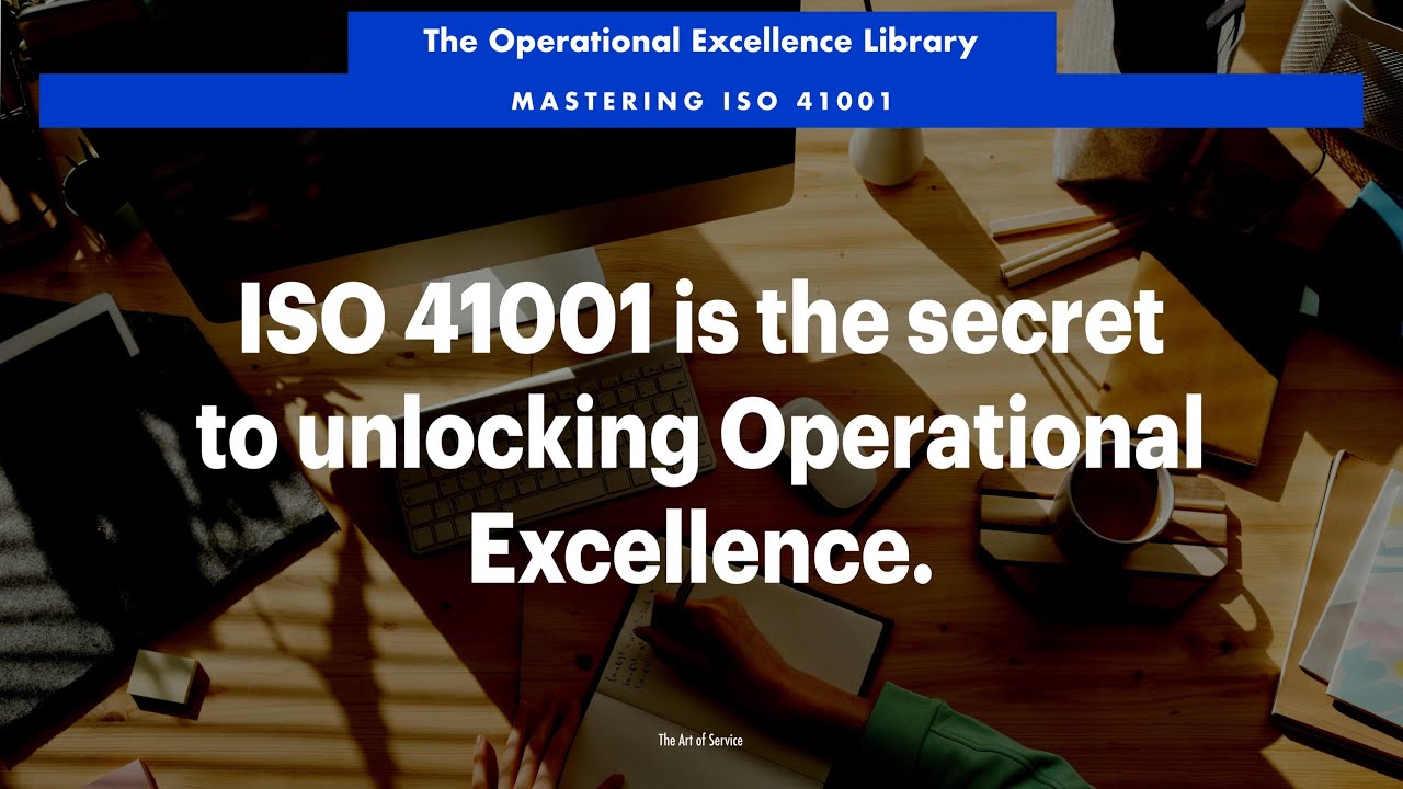 Unlock Operational Excellence: Mastering ISO 41001, The Secret to Success