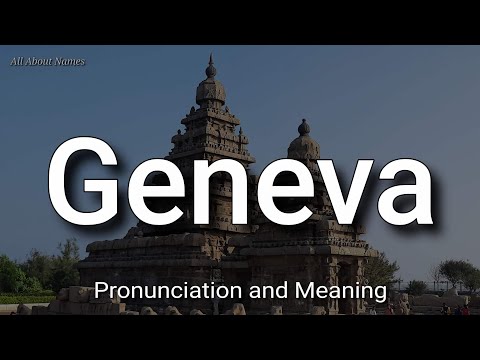 Geneva - Pronunciation and Meaning