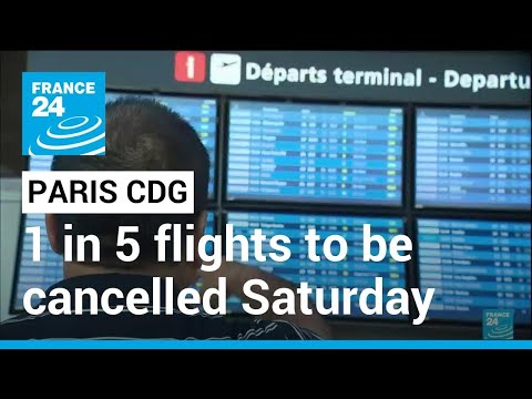 One in five flights from Paris CDG airport to be cancelled Saturday morning • FRANCE 24 English