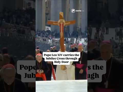 Pope Leo XIV Carries Jubilee Cross Through Holy Door | Jesus: "Take up your Cross and Follow Me"