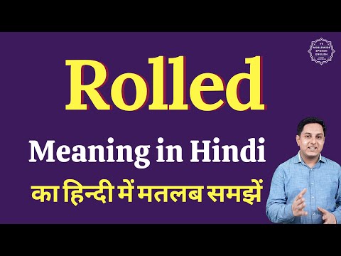 Rolled meaning in Hindi | Rolled ka matlab kya hota hai