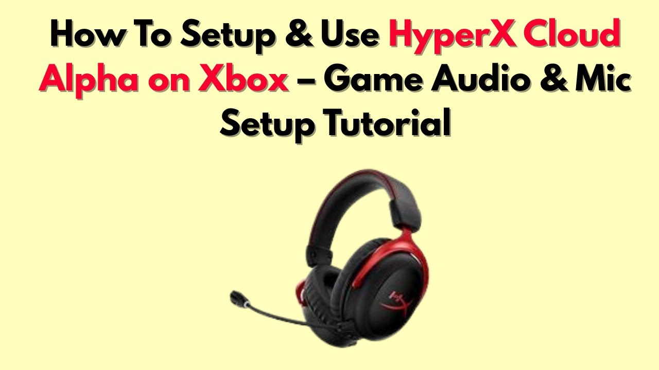 How To Setup & Use HyperX Cloud Alpha on Xbox – Game Audio & Mic Setup Tutorial