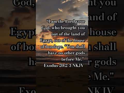 Exodus 20:2-3 NKJV (1st of the 10 Commandments)