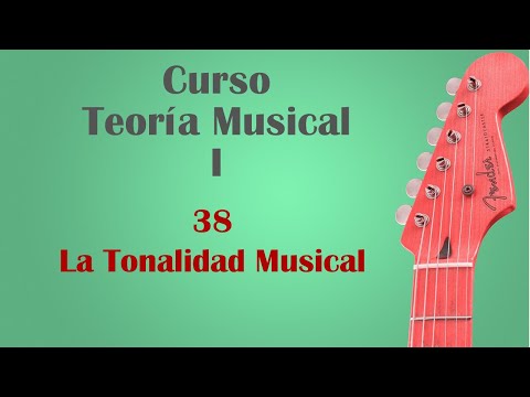 Curso de Teoría Musical Completo – 38 - La tonalidad musical