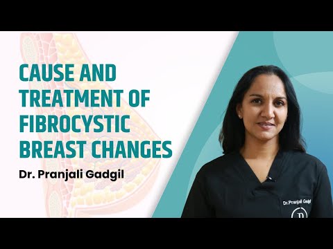 Cause and Treatment of Fibrocystic Breast Changes | Breast Surgeon in Pune | Dr.Pranjali Gadgil