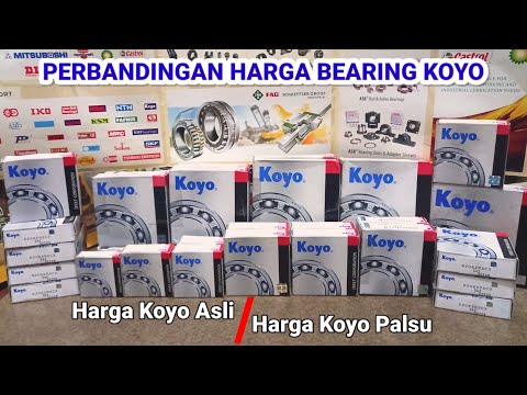 Harga Bearing Koyo Asli dan Koyo Palsu