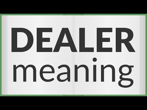 Dealer | meaning of Dealer