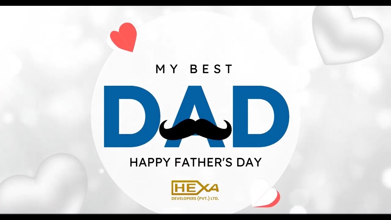 Happy Fathers Day 2022 | Hexa Developers Real Estate & Marketing