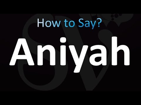 How to Pronounce Aniyah (correctly!)
