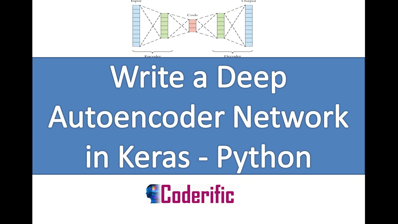 Write a Deep Autoencoder Network in Keras - Python
