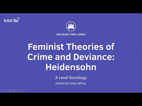 Feminist Theories of Crime and Deviance - Heidensohn | A Level Sociology