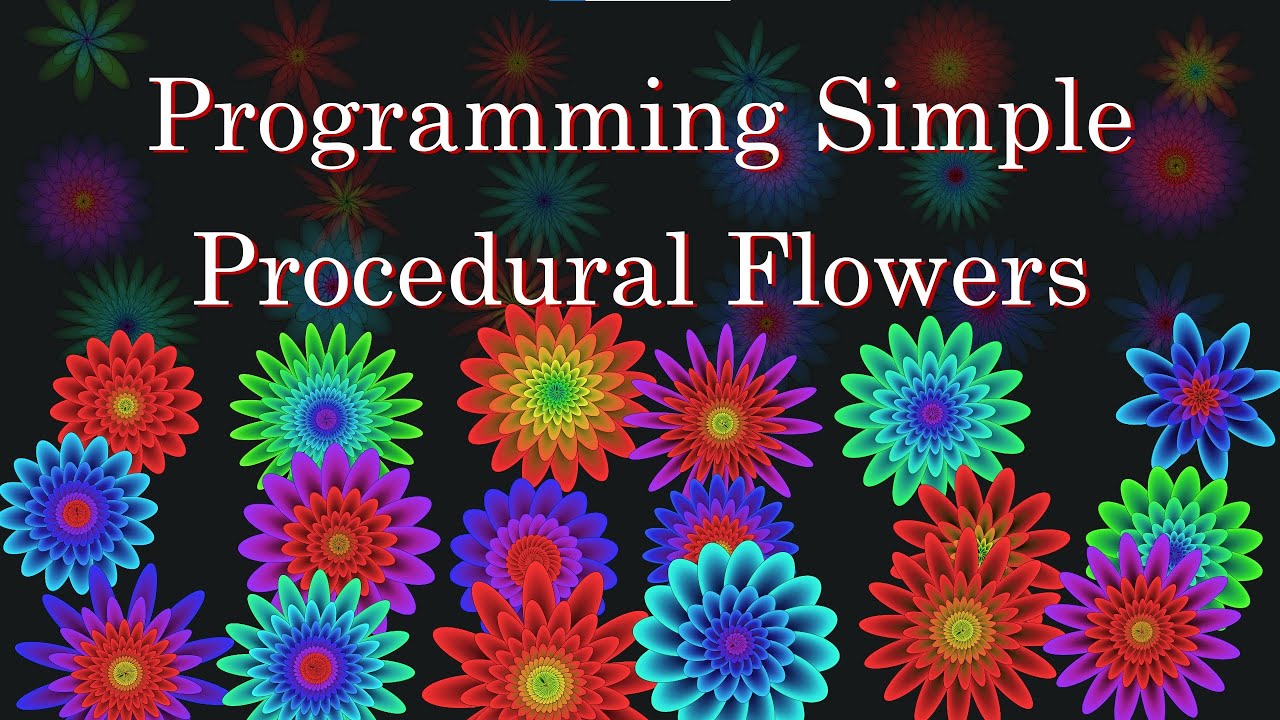 Programming Simple Procedural Flowers