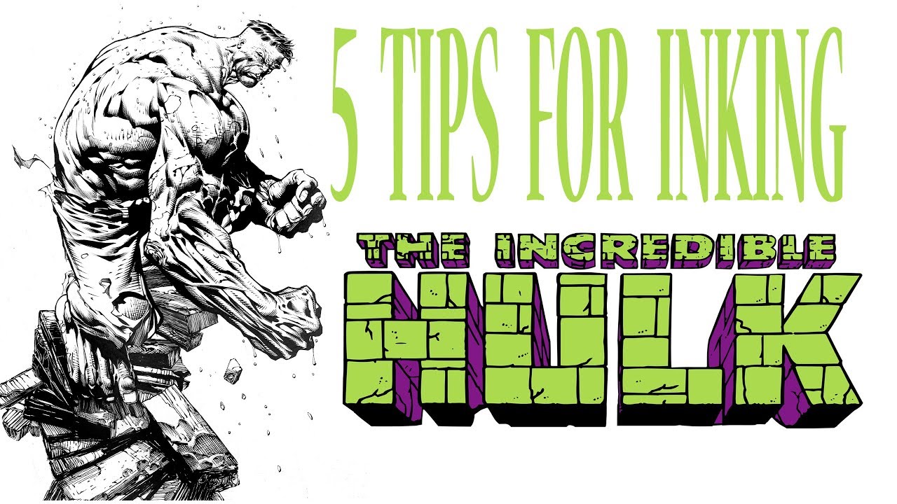 5 QUICK TIPS FOR INKING THE HULK Part 1