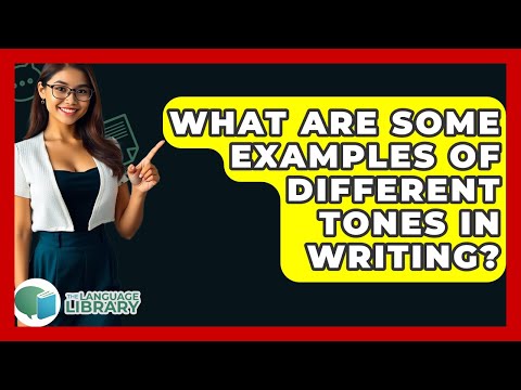 What Are Some Examples Of Different Tones In Writing? - The Language Library